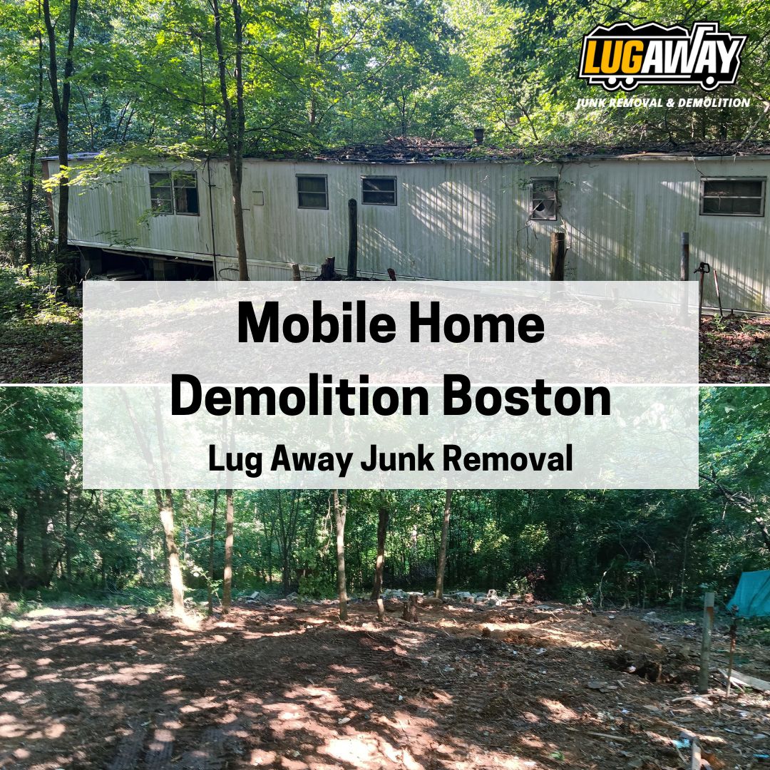 Mobile Home Demolition Services in Boston | Lug Away